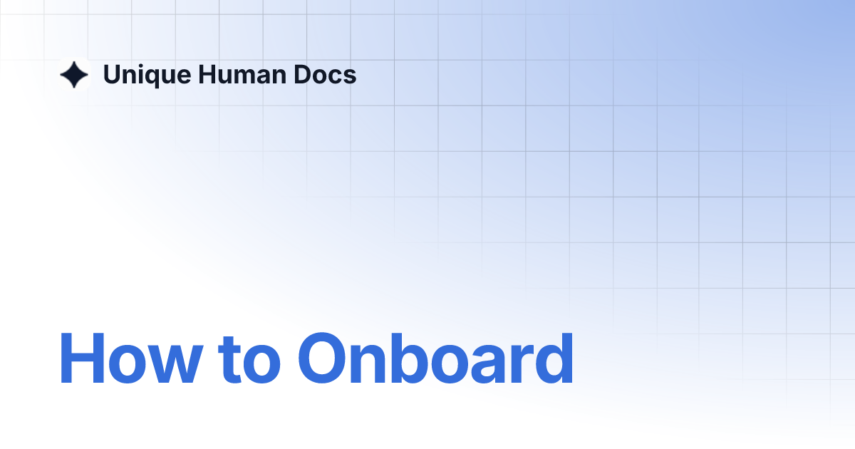 How to Onboard | Unique Human Docs